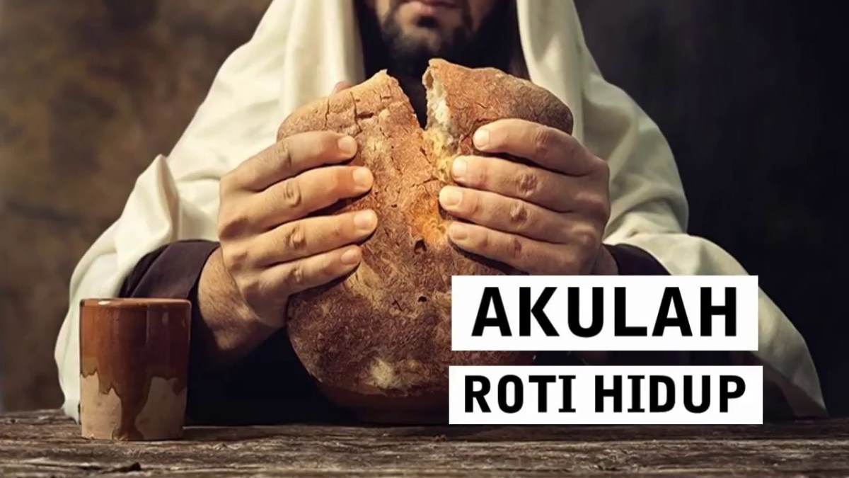 Yesus adalah Roti Kehidupan – GEREJA KATOLIK KELUARGA KUDUS